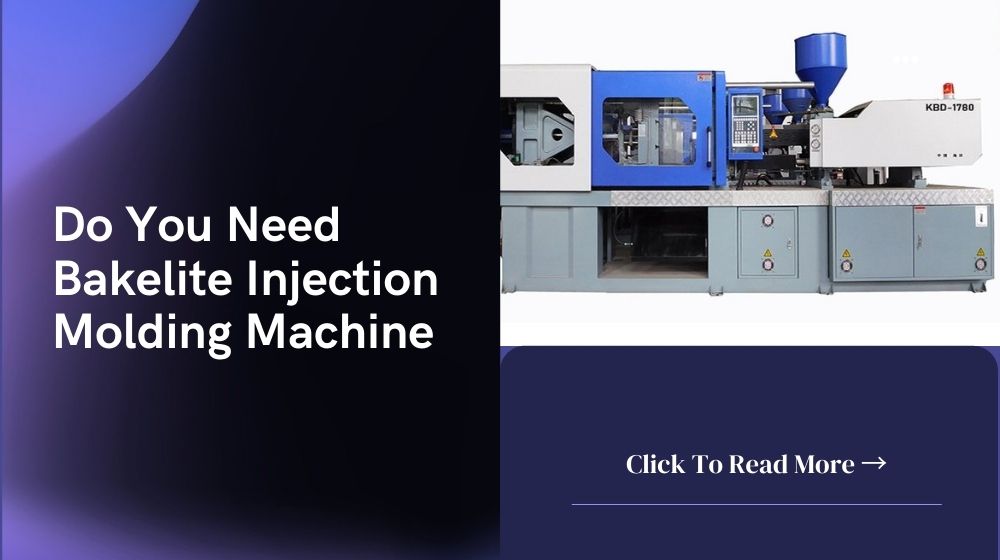 How to Buy A Bakelite Injection Molding Machine