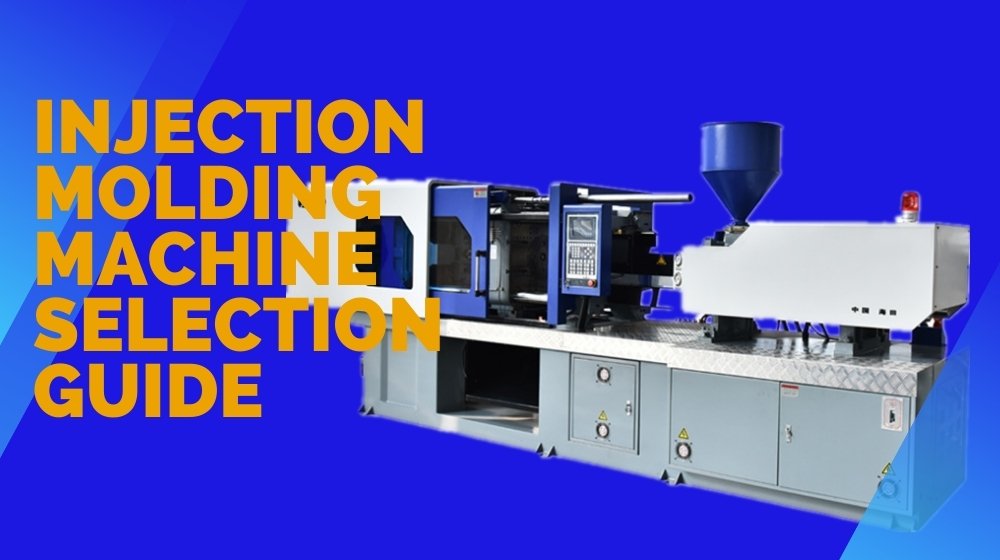 China Injection Molding Machine: Selection Guide