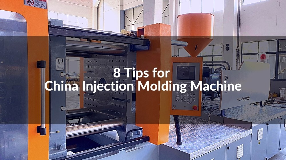 8 Tips for Choosing China Injection Molding Machine