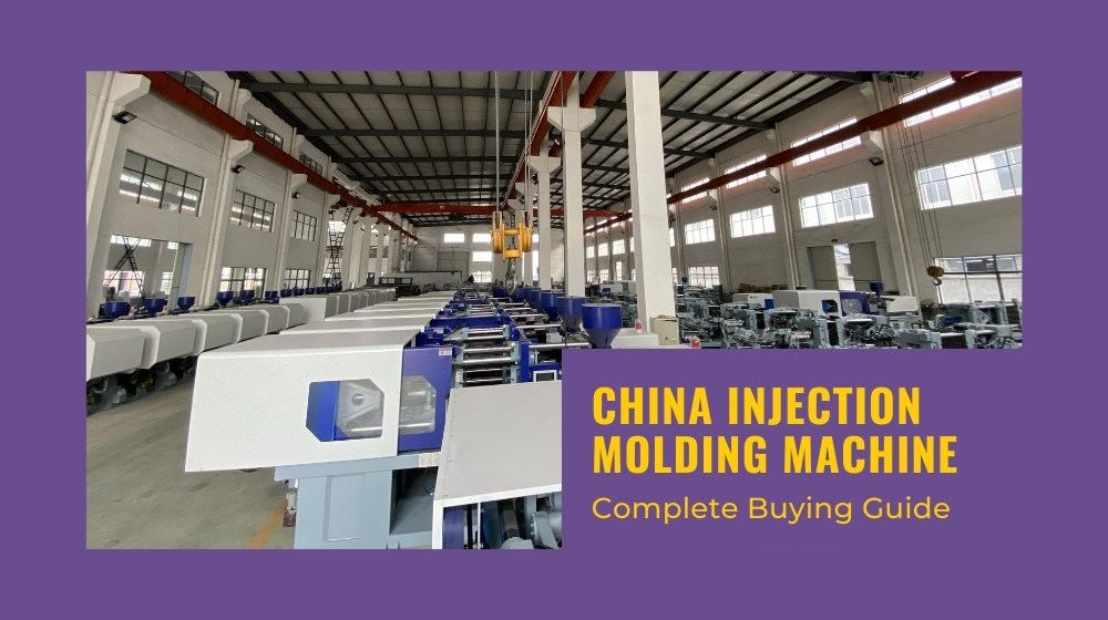 China injection molding machine: Complete Buying Guide